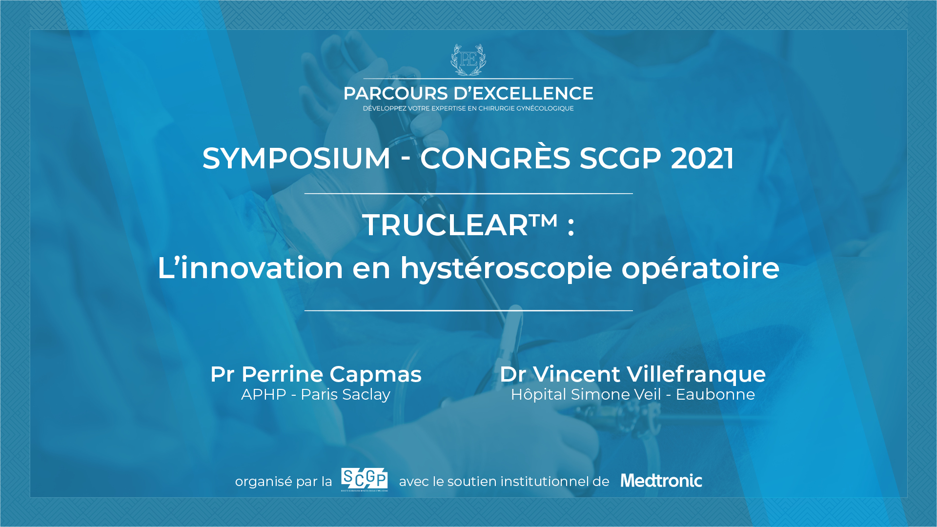 TRUCLEAR™ : L'INNOVATION EN HYSTÉROSCOPIE OPÉRATOIRE ? - Parcours d ...